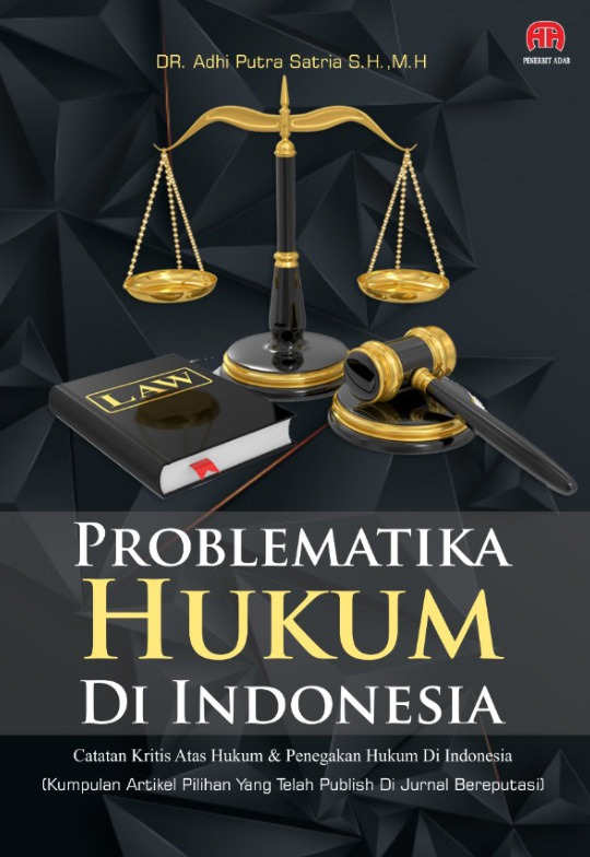 Problematika Hukum di Indonesia: Catatan Kritis Atas Hukum & Penegakan ...
