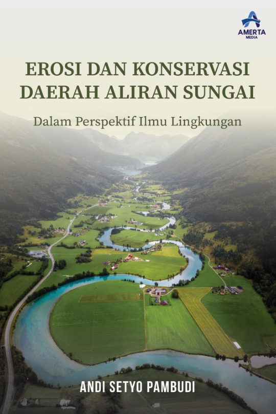 Erosi dan Konservasi Daerah Aliran Sungai: Dalam Perspektif Ilmu ...