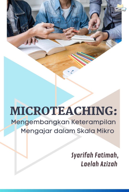 Microteaching: Mengembangkan Keterampilan Mengajar dalam Skala Mikro - Ananta Vidya