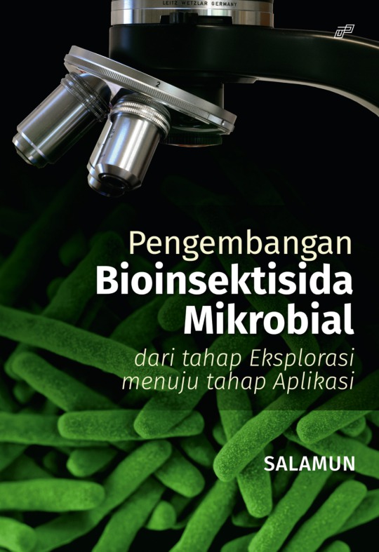 Pengembangan Bioinsektisida Mikrobial: dari tahap Eksplorasi menuju ...