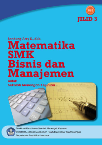 Matematika Bisnis dan Manajemen: SMK Kelas XII - KTSP 2006 - Buku Sekolah Elektronik (BSE)