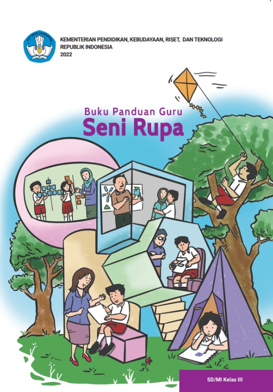 Buku Panduan Guru Seni Rupa: SD-MI Kelas III - Kurikulum Merdeka - Buku Sekolah Elektronik (BSE)