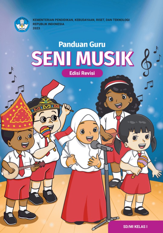 Panduan Guru Seni Musik untuk SD-MI Kelas I (Edisi Revisi): SD-MI Kelas I - Kurikulum Merdeka ...