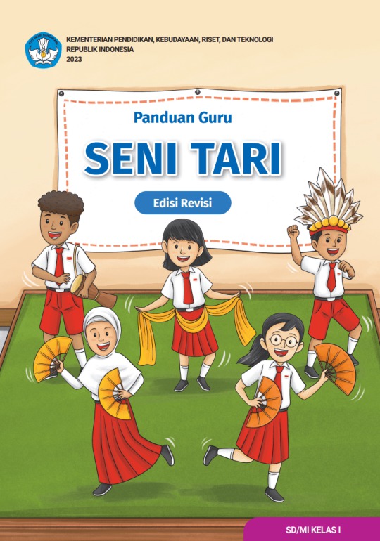 Panduan Guru Seni Tari: SD-MI Kelas I - Kurikulum Merdeka - Edisi Revisi 2023 - Buku Sekolah ...