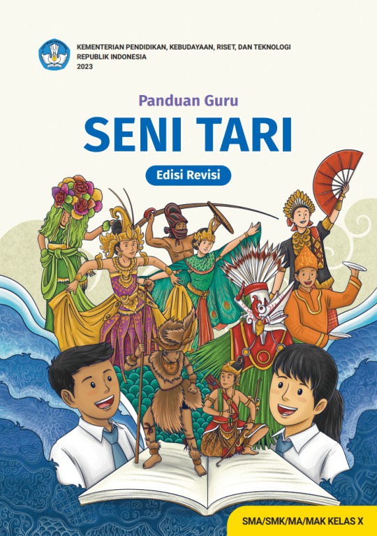 Panduan Guru Seni Tari: SMA/SMK/MA/MAK Kelas X - Kurikulum Merdeka - Edisi Revisi 2023 - Buku ...