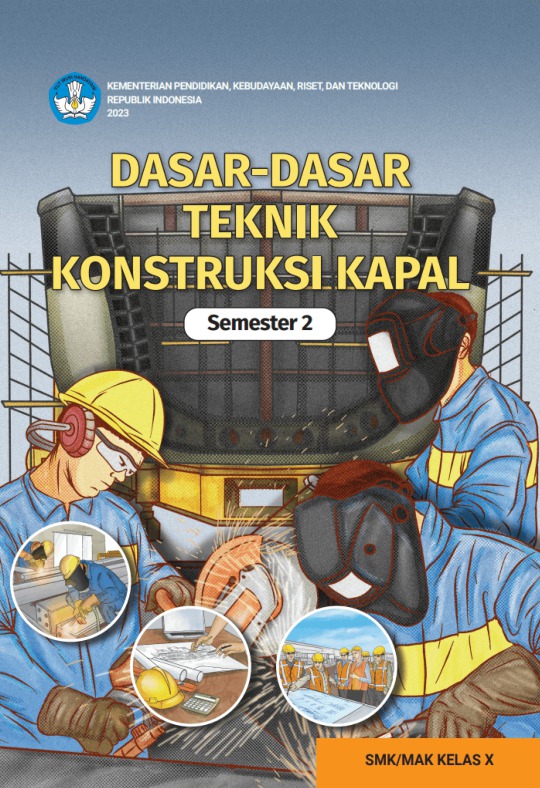 Dasar-Dasar Teknik Konstruksi Kapal: SMK-MAK Kelas X Semester 2 - Kurikulum Merdeka - Buku ...