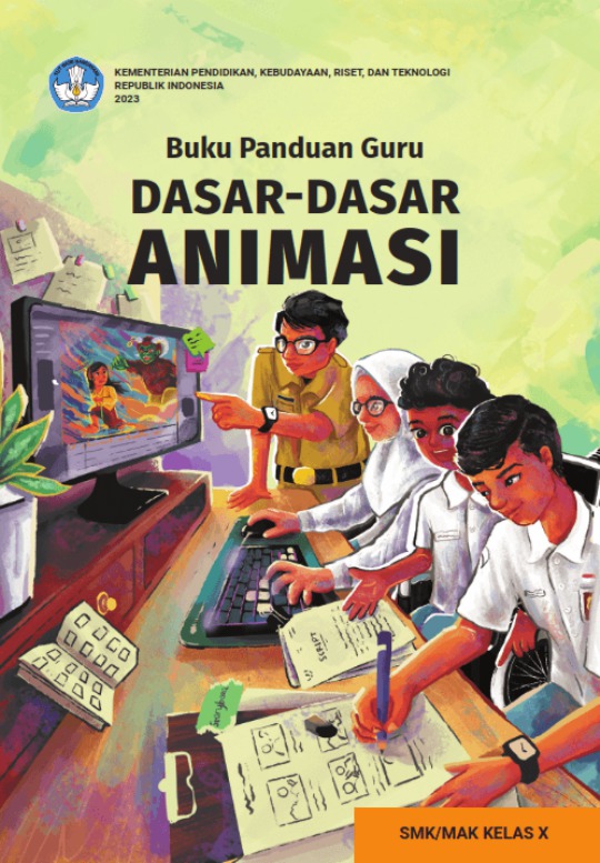 Buku Panduan Guru Dasar-Dasar Animasi: SMK-MAK Kelas X - Kurikulum ...