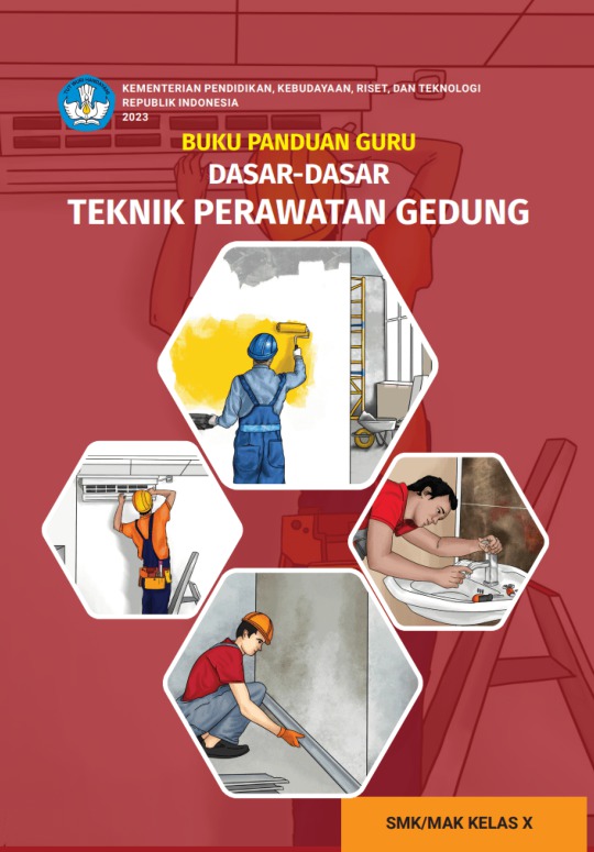 Buku Panduan Guru Dasar-Dasar Teknik Perawatan Gedung: SMK-MAK Kelas X ... Buku Panduan Guru Dasar-Dasar Teknik Perawatan Gedung: SMK-MAK Kelas X ...