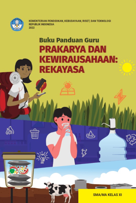 Buku Panduan Guru Prakarya dan Kewirausahaan: Rekayasa: SMA-MA Kelas XI - Kurikulum Merdeka ...