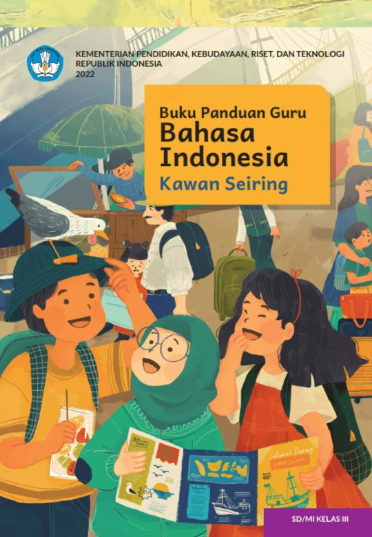 Buku Panduan Guru Bahasa Indonesia Kawan Seiring: SD-MI Kelas III - Kurikulum Merdeka - Buku ...