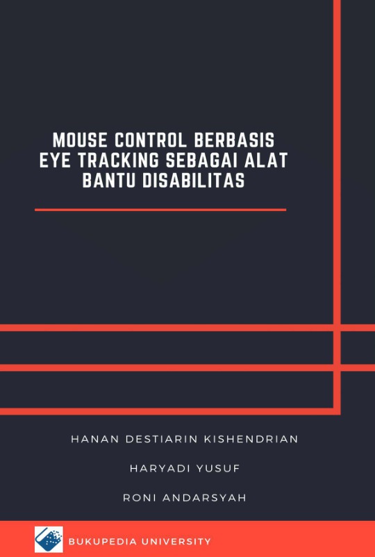Mouse Control Berbasis Eye Tracking Sebagai Alat Bantu Disabilitas - Bukupedia