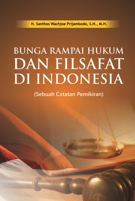 Bunga Rampai Hukum dan Filsafat di Indonesia : Sebuah Catatan Pemikiran ...