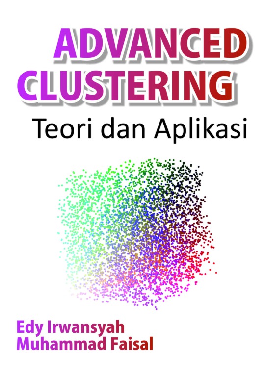 Advanced Clustering: Teori Dan Aplikasi - Deepublish