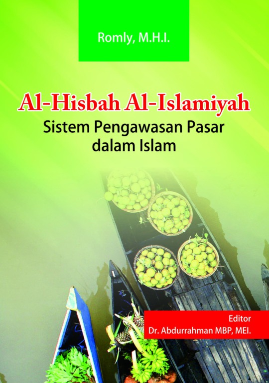 Al-Hisbah Al-Islamiyah: Sistem Pengawasan Pasar DAalam Islam - Deepublish