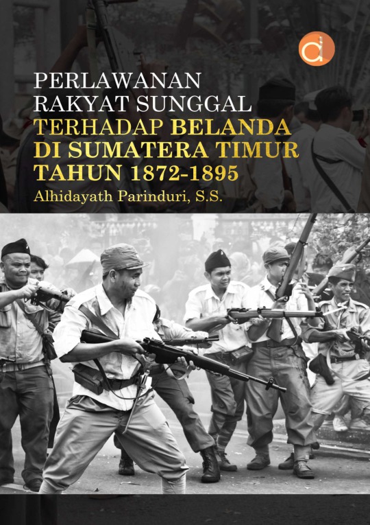 Perlawanan Rakyat Sunggal Terhadap Belanda Di Sumatera Timur Tahun 1872 ...