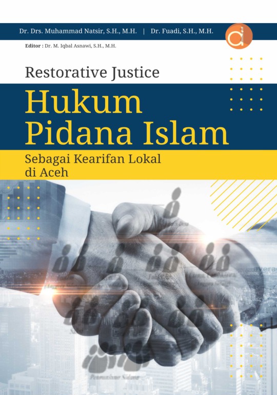 Restorative Justice Hukum Pidana Islam Sebagai Kearifan Lokal Di Aceh - Deepublish