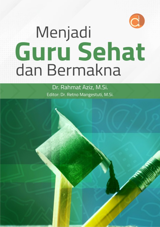 Menjadi Guru Sehat dan Bermakna - Deepublish