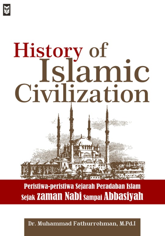History of Islamic Civilization: Peristiwa-Peristiwa Sejarah Peradaban ...