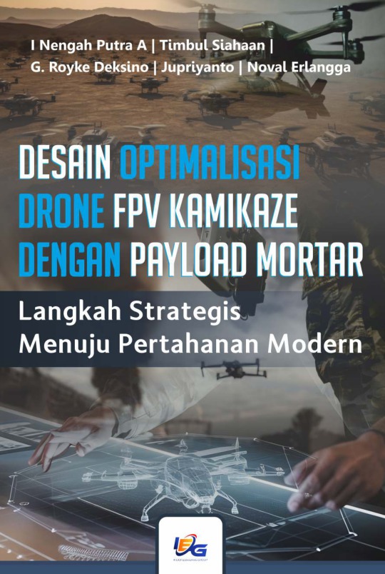 Desain dan Optimalisasi Drone FPV Kamikaze dengan Payload Mortar : Langkah Strategis Menuju ...