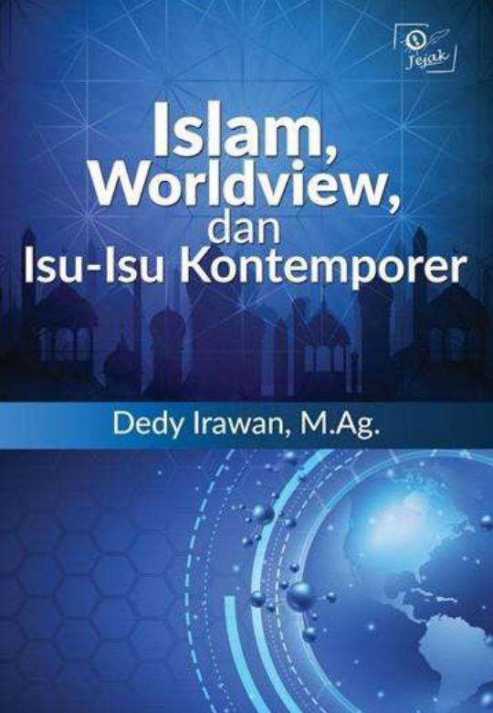 Islam, Worldview, dan Isu-Isu Kontemporer - Jejak Publisher