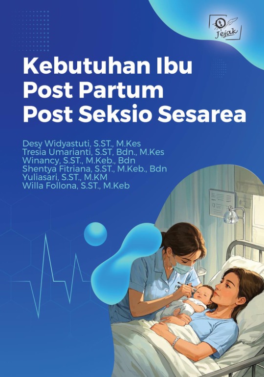 Kebutuhan Ibu Post Partum Post Seksio Sesarea - Jejak Publisher