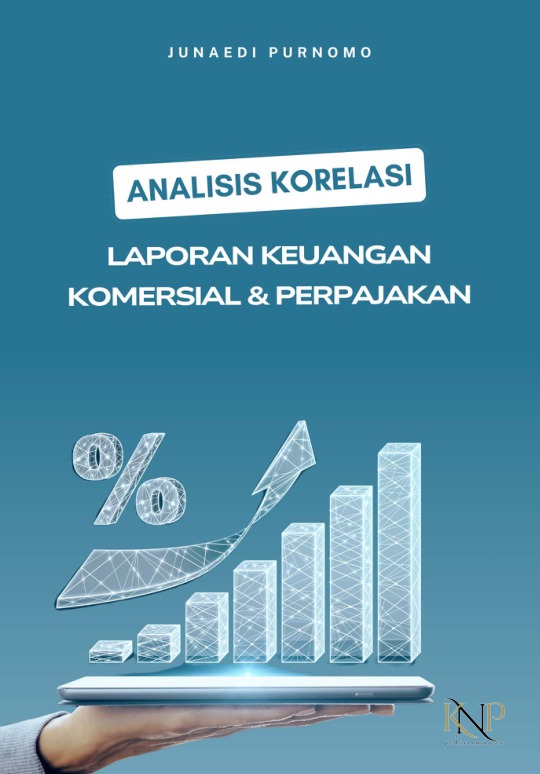 Analisis Korelasi Laporan Keuangan Komersial dan Perpajakan - Kirei Nara Press