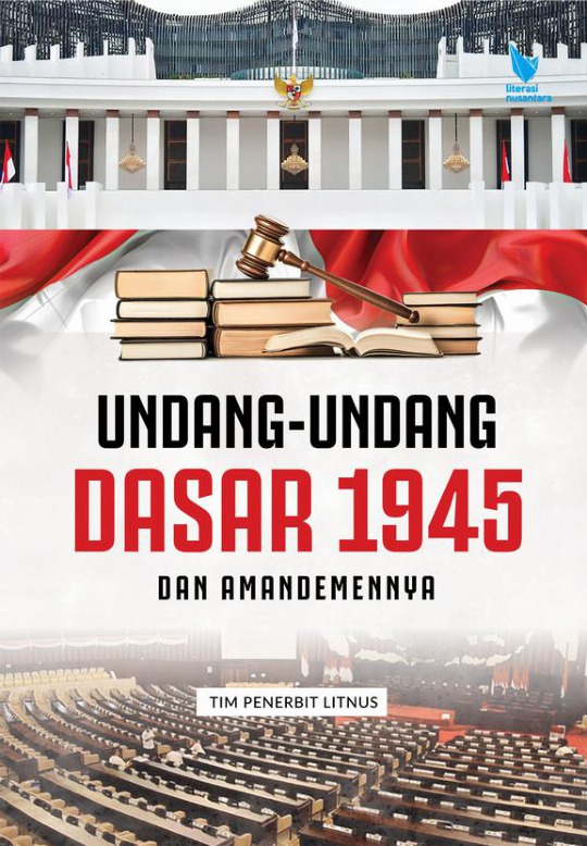 Undang-Undang Dasar 1945 dan Amandemennya - Literasi Nusantara