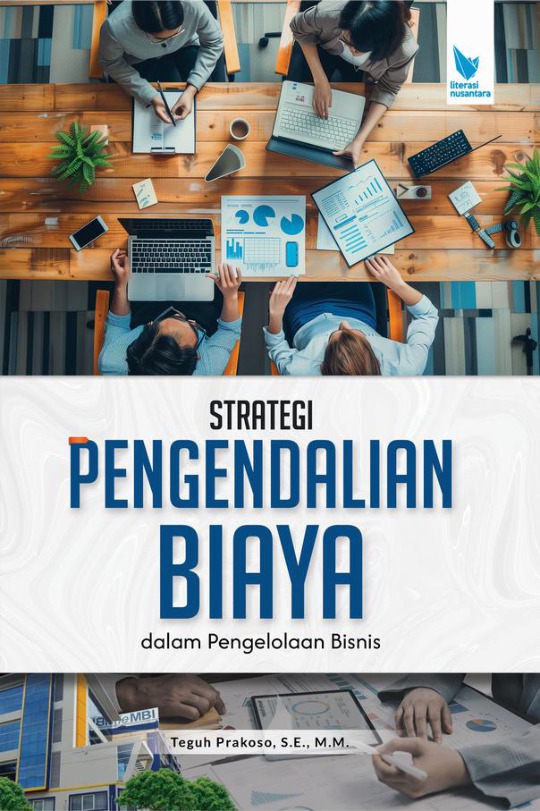 Strategi Pengendalian Biaya Dalam Pengelolaan Bisnis - Literasi Nusantara
