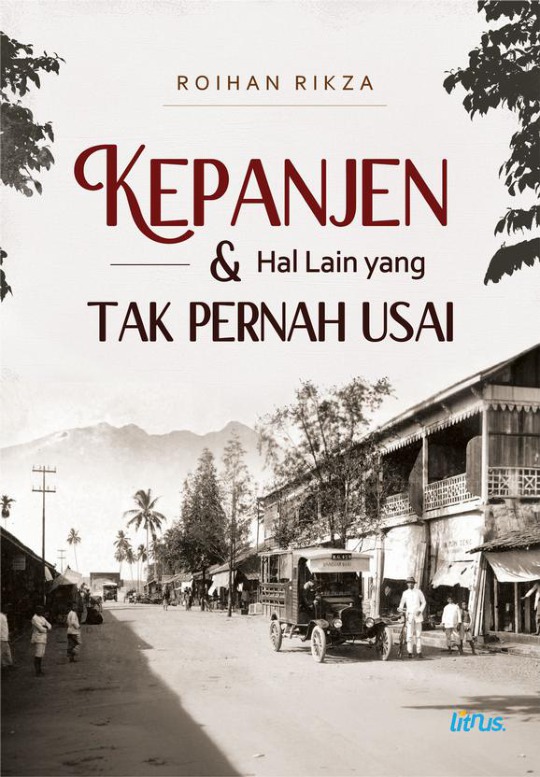 Kepanjen dan Hal Lain Yang Tak Pernah Usai - Literasi Nusantara