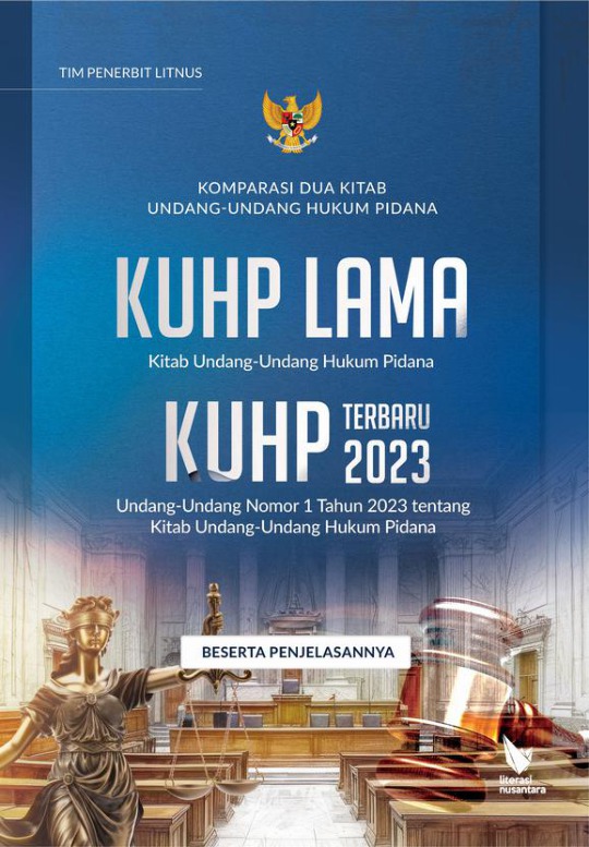 Komparasi Dua Kitab Undang-Undang Hukum Pidana KUHP lama (Kitab Undang-Undang Hukum Pidana) dan ...