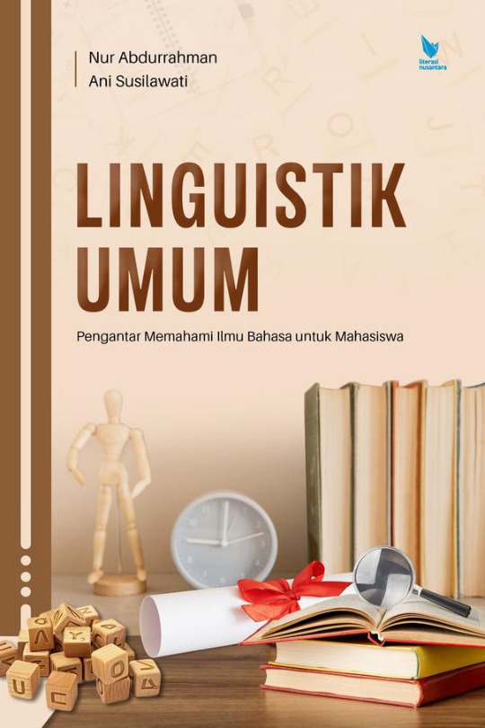 Linguistik Umum: Pengantar Memahami Ilmu Bahasa untuk Mahasiswa - Literasi Nusantara