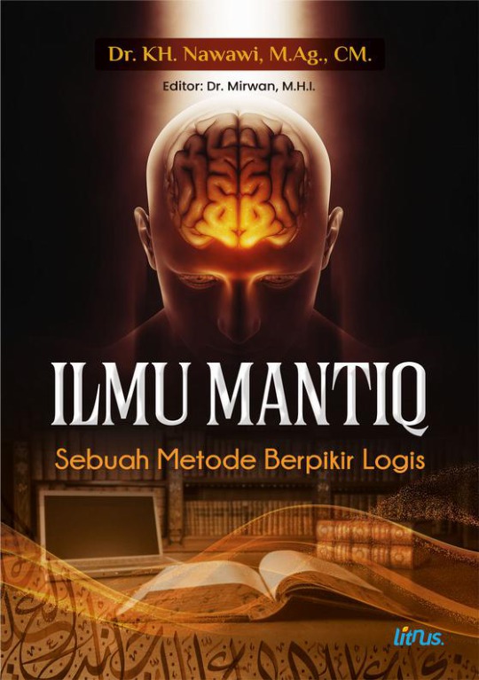 Ilmu Mantiq: Sebuah Metode Berpikir Logis - Literasi Nusantara
