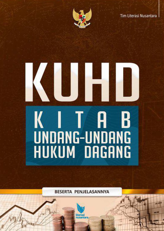 KUHD Kitab Undang-Undang Hukum Dagang: Beserta Penjelasannya - Literasi Nusantara