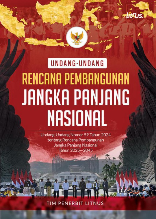 Undang-Undang Rencana Pembangunan Jangka Panjang Nasional: Undang-Undang Nomor 59 Tahun 2024 ...