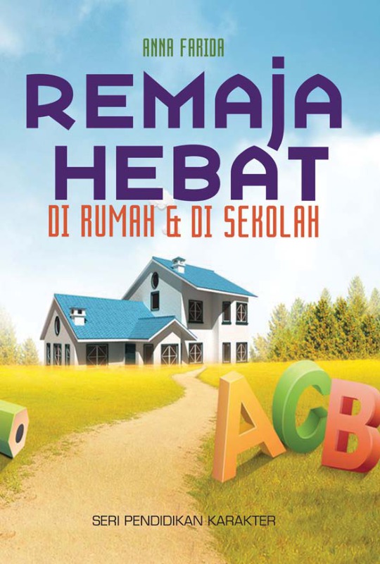 Remaja Hebat di Rumah dan di Sekolah: Seri Pendidikan Karakter - Marja