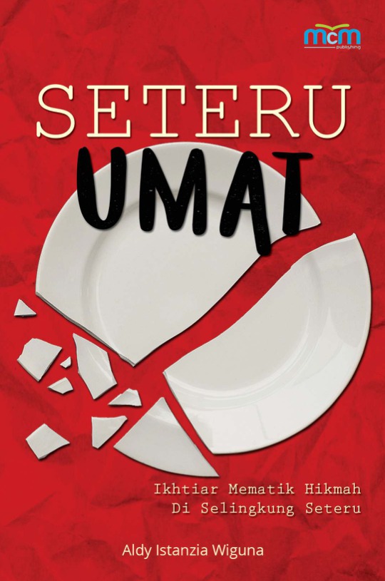 Seteru Umat: Ikhtiar Mematik HIkmah di Selingkung Seteru - Media ...