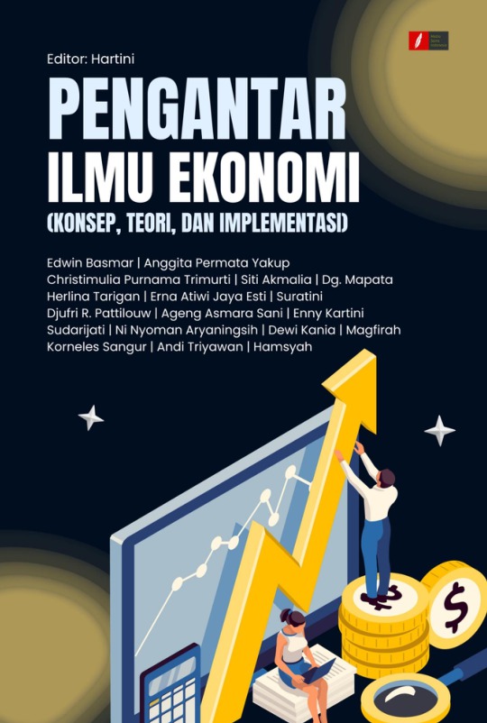 Pengantar Ilmu Ekonomi : (Konsep, Teori, Dan Implementasi) - Media Sains Indonesia