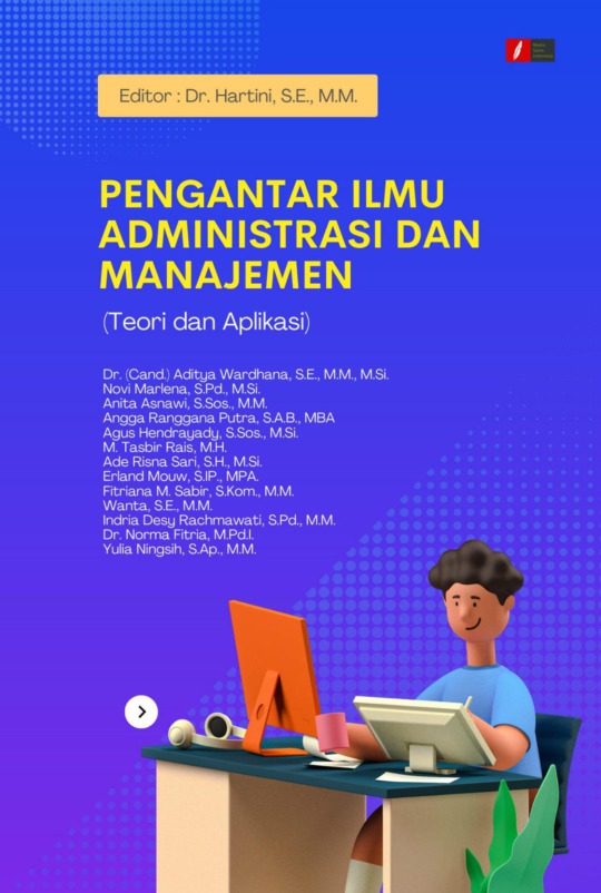 Pengantar Ilmu Administrasi dan Manajemen: (Teori dan Aplikasi) - Media Sains Indonesia