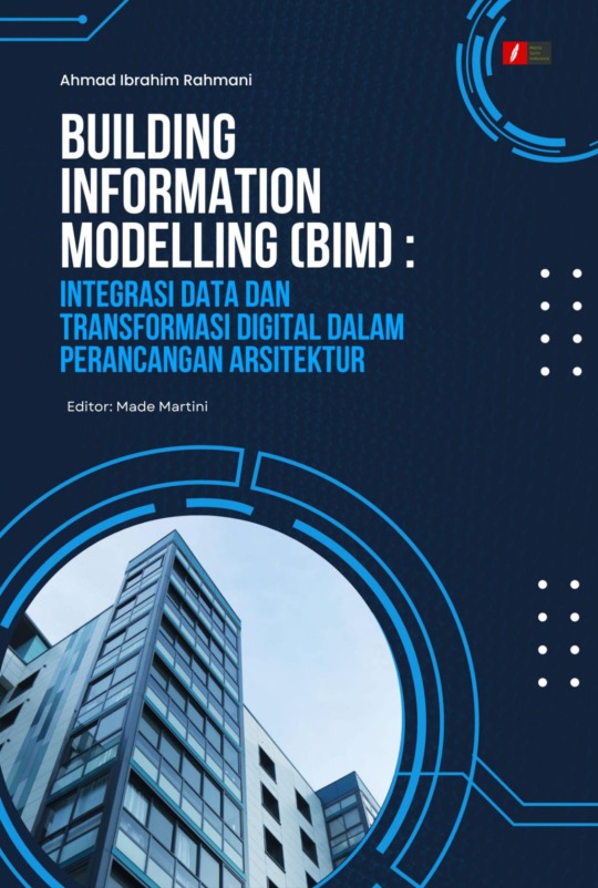 Building Information Modelling (BIM) : : Integrasi Data dan Transformasi Digital dalam ...