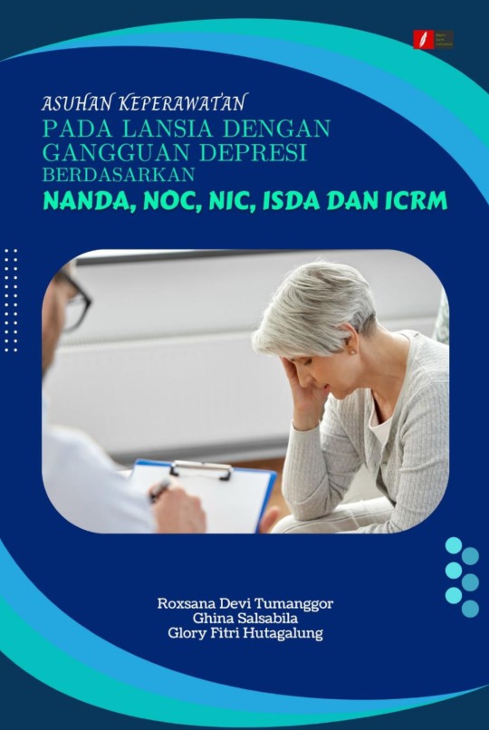 Asuhan Keperawatan pada Lansia dengan Gangguan Depresi Berdasarkan NANDA, NOC, NIC, ISDA dan ...