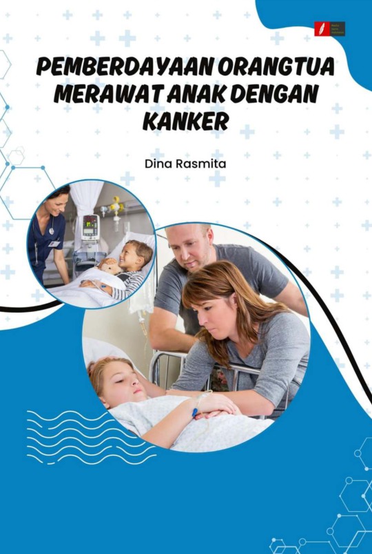 Pemberdayaan Orangtua Merawat Anak Dengan Kanker - Media Sains Indonesia
