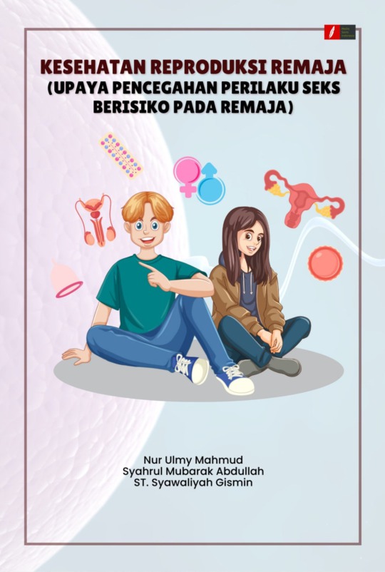Kesehatan Reproduksi Remaja (Upaya Pencegahan Perilaku Seks Berisiko Pada Remaja) - Media Sains ...