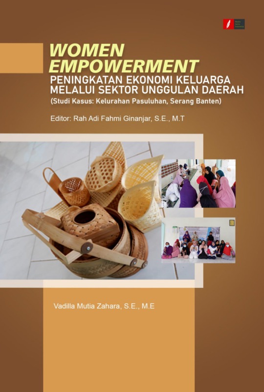 Women Empowerment: Peningkatan Ekonomi Keluarga Melalui Sektor Unggulan Daerah : (Studi Kasus ...