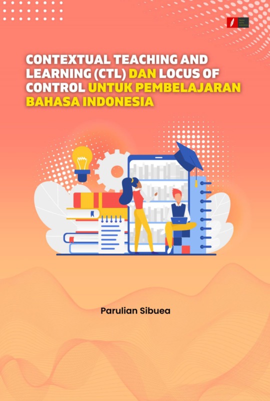 Contextual Teaching And Learning (Ctl) dan Locus Of Control Untuk Pembelajaran Bahasa Indonesia ...