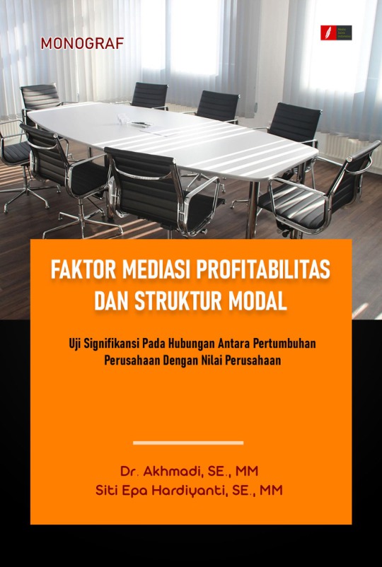 Monograf Faktor Mediasi Profitabilitas Dan Struktur Modal: Uji Signifikansi Pada Hubungan Antara ...