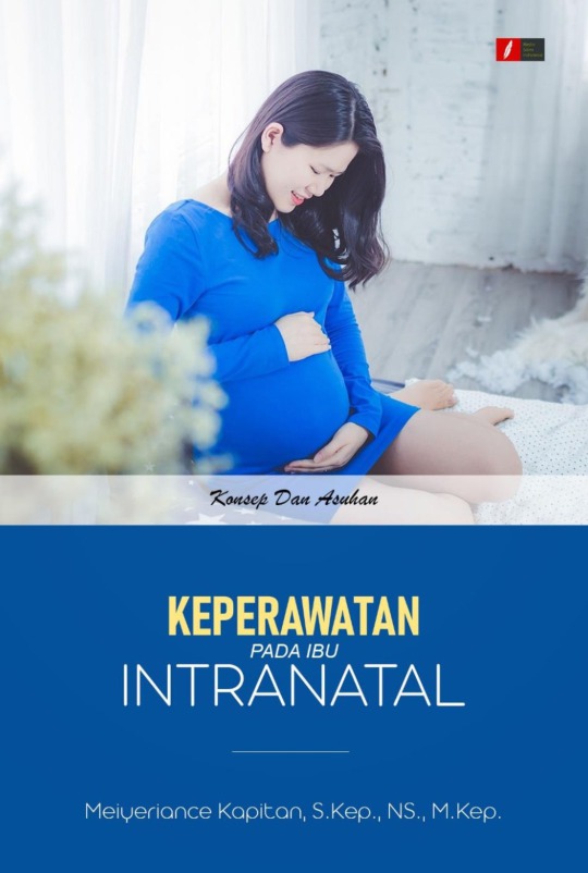 Konsep dan Asuhan Keperawatan pada Ibu Intranatal - Media Sains Indonesia