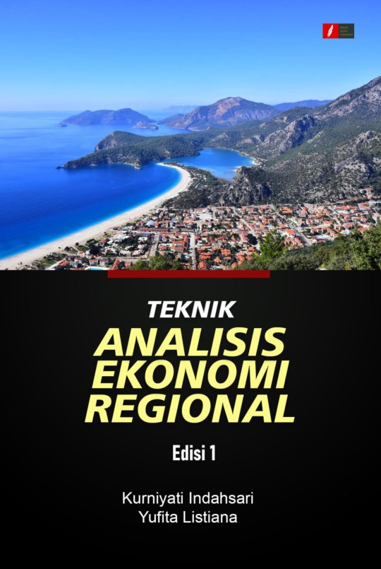 Teknik Analisis Ekonomi Regional Edisi 1 - Media Sains Indonesia