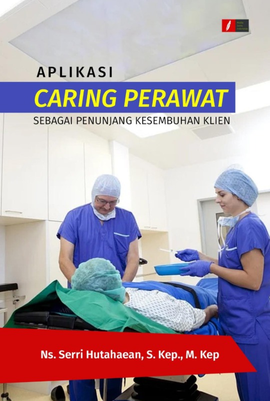 Aplikasi Caring Perawat Sebagai Penunjang Kesembuhan Klien - Media Sains Indonesia
