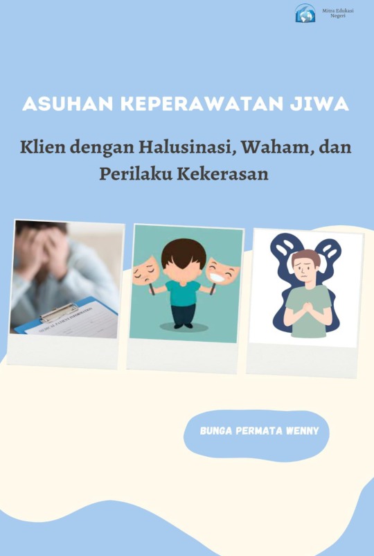 Asuhan Keperawatan Jiwa : Klien Dengan Halusinasi, Waham Dan Perilaku Kekerasan - Mitra Edukasi ...