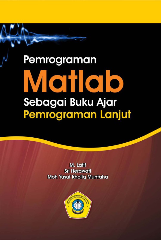 Pemrograman Matlab Sebagai Buku Ajar Pemrograman Lanjut - MNC Publishing